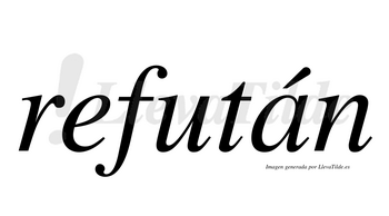 ¿Lleva tilde refután? | LlevaTilde.es