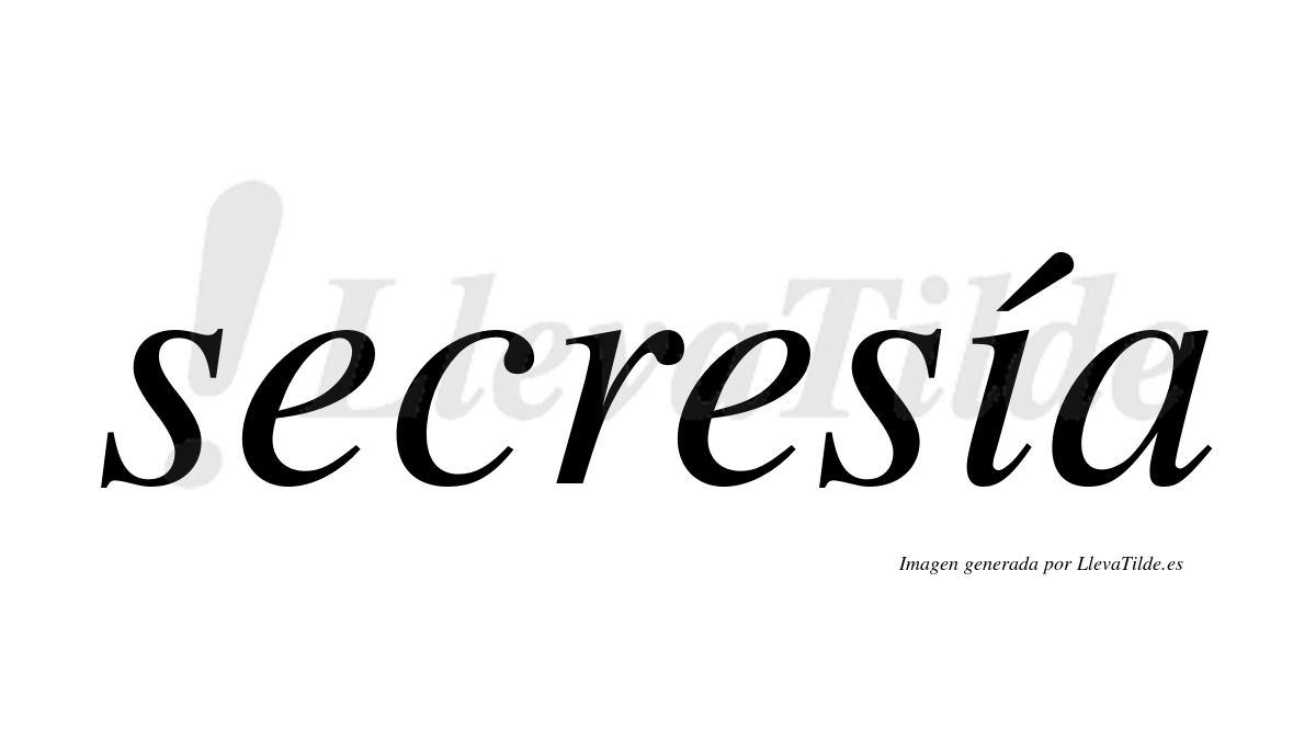 ¿Lleva tilde secresía? | LlevaTilde.es