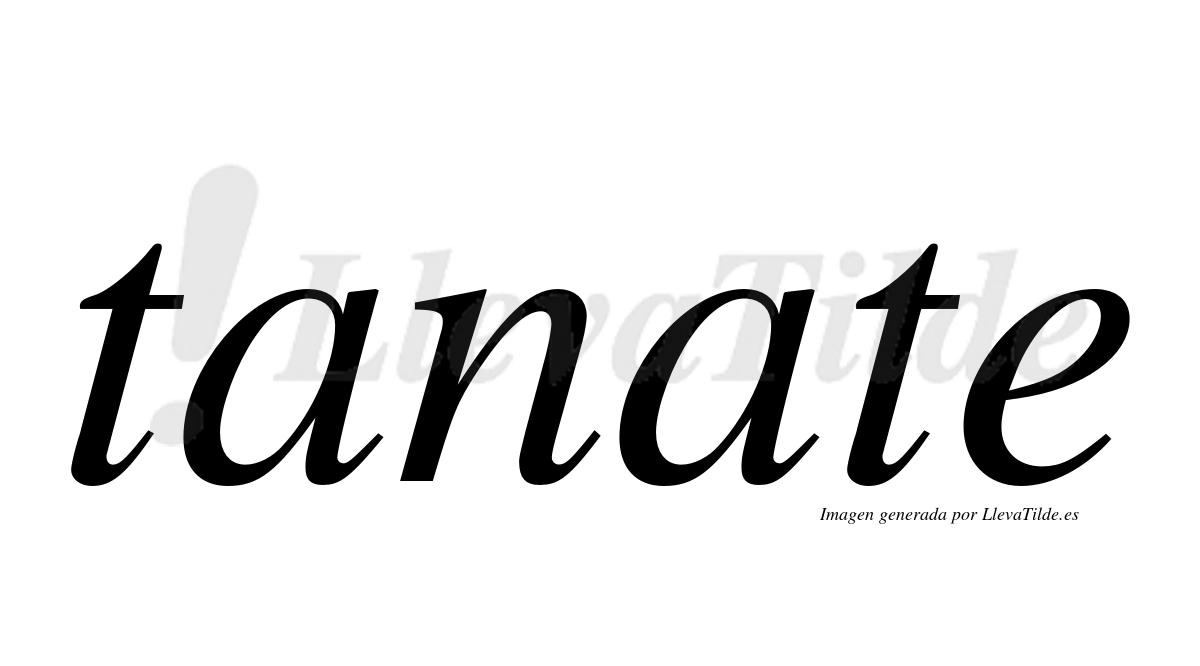 ¿Lleva tilde tanate? | LlevaTilde.es