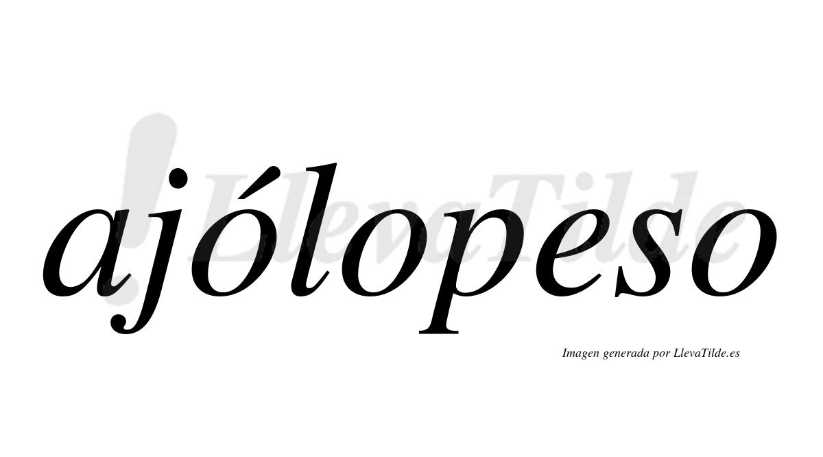 ¿Lleva tilde ajólopeso? | LlevaTilde.es