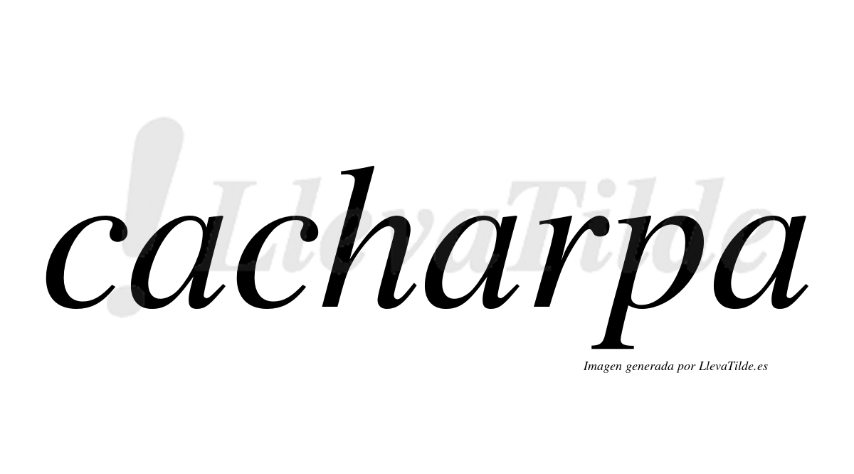 ¿Lleva tilde cacharpa? | LlevaTilde.es