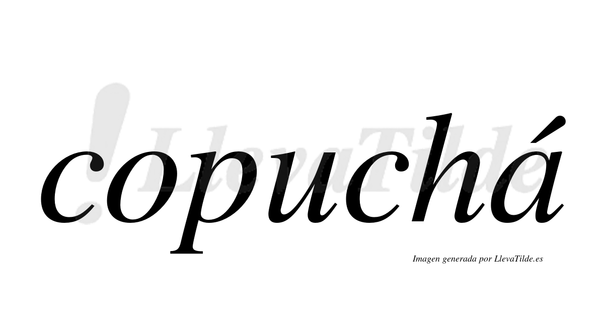 ¿Lleva tilde copuchá? | LlevaTilde.es