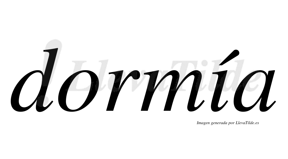 ¿Lleva tilde dormía? | LlevaTilde.es