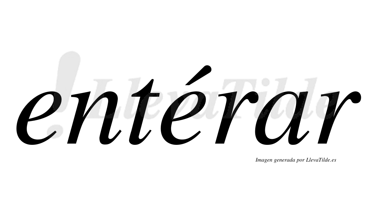 ¿Lleva tilde entérar? | LlevaTilde.es