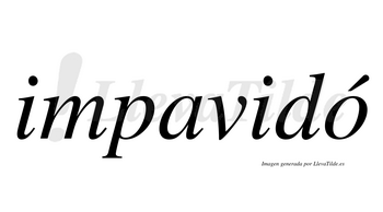 ¿Lleva tilde impavidó? | LlevaTilde.es