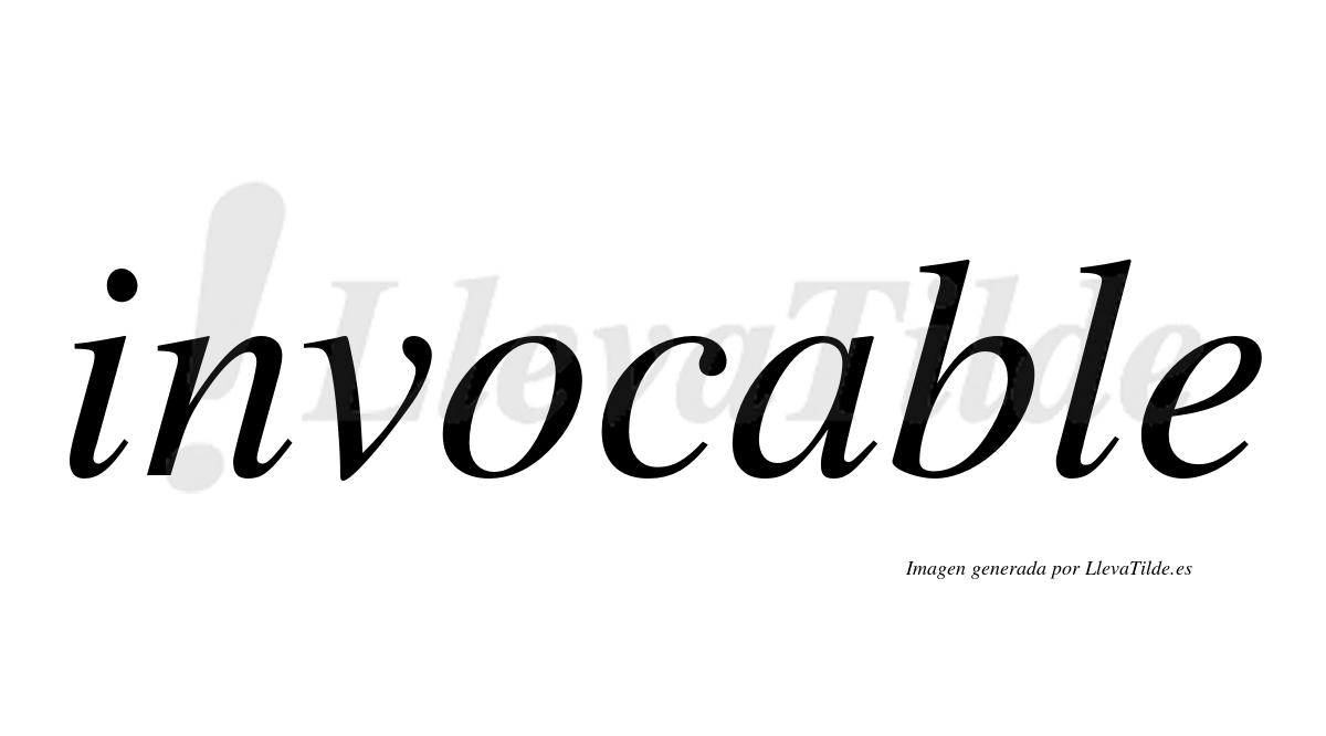 ¿Lleva tilde invocable? | LlevaTilde.es
