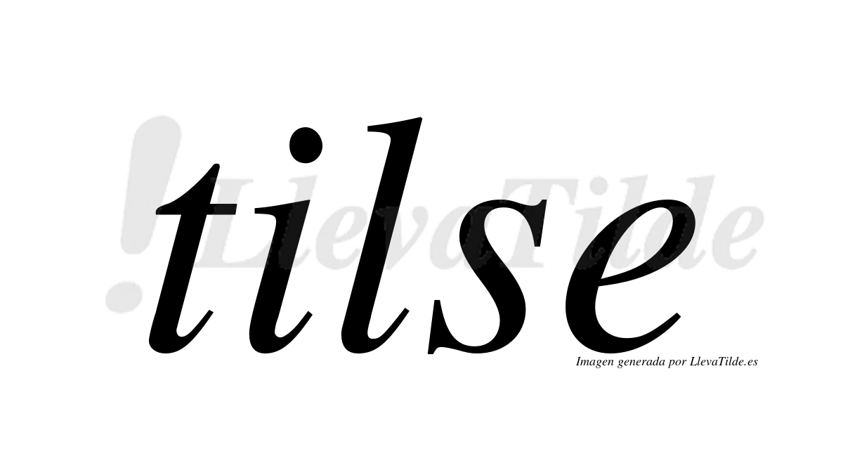 ¿Lleva tilde tilse? | LlevaTilde.es