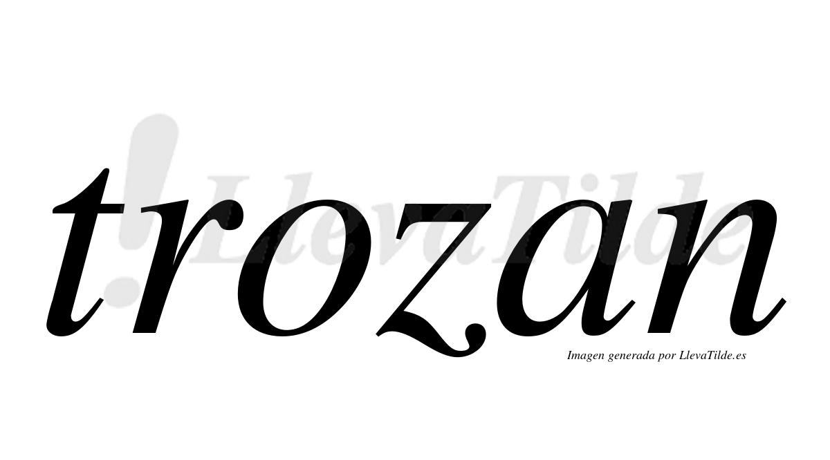 ¿Lleva tilde trozan? | LlevaTilde.es