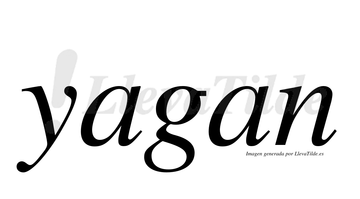 ¿Lleva tilde yagan? | LlevaTilde.es