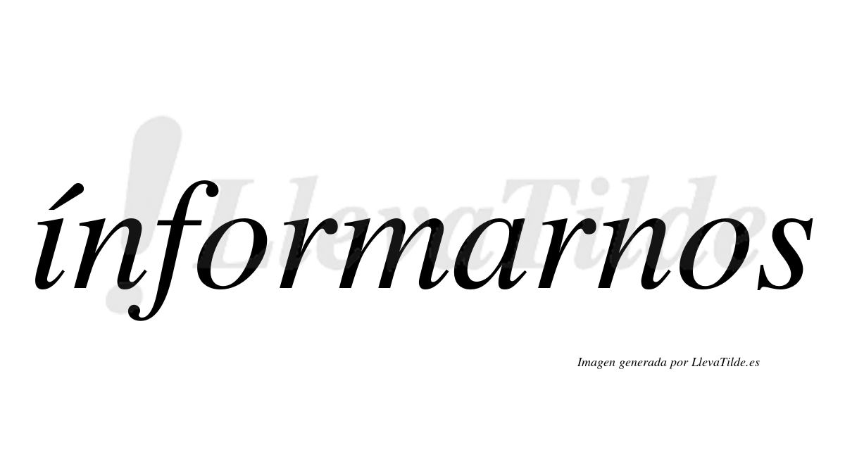 ¿Lleva tilde ínformarnos? | LlevaTilde.es
