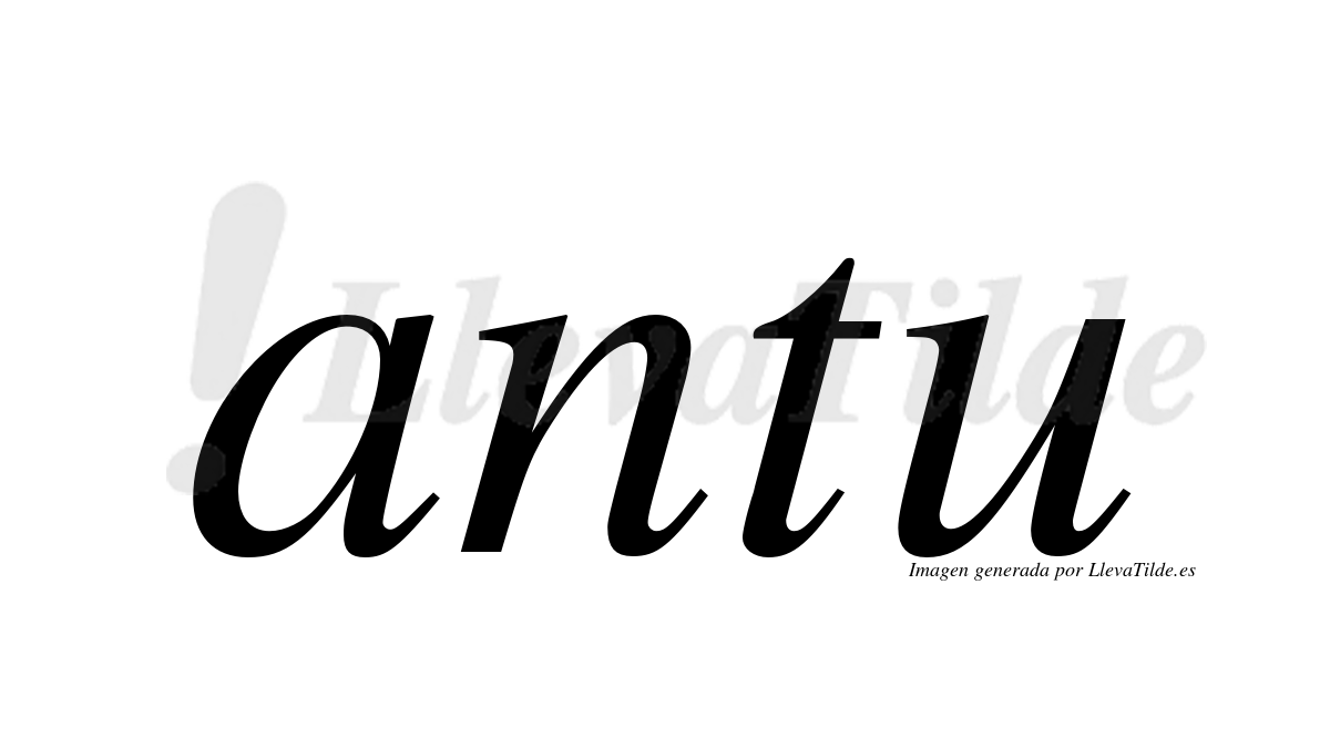 ¿Lleva tilde antu? | LlevaTilde.es