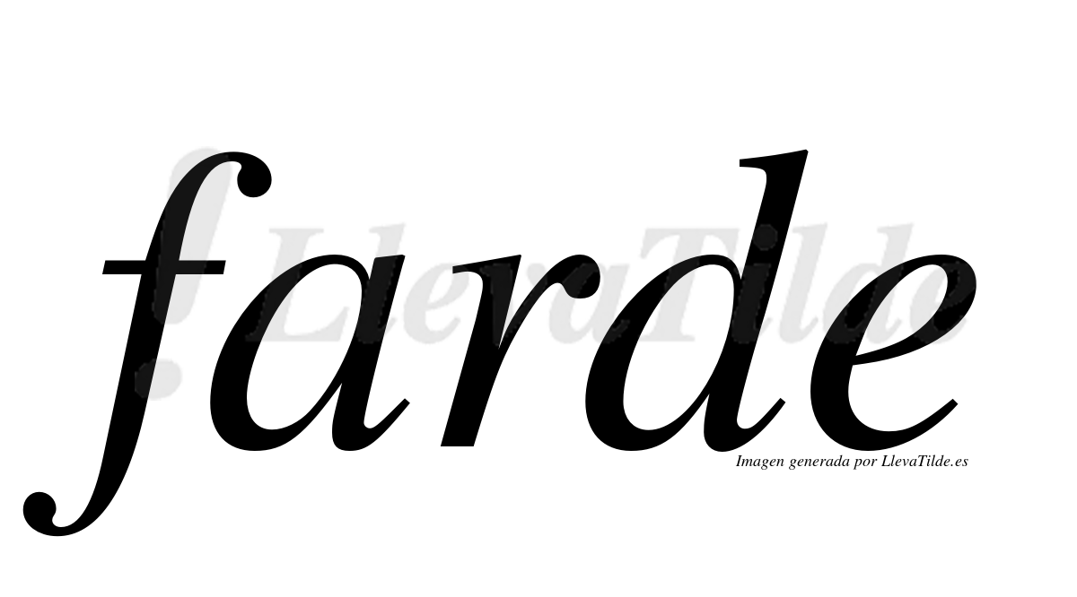 ¿Lleva tilde farde? | LlevaTilde.es