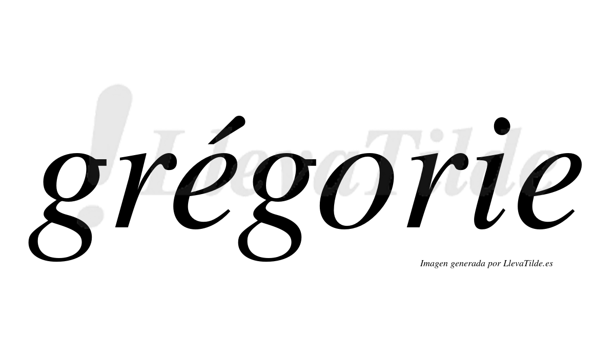 ¿Lleva tilde grégorie? | LlevaTilde.es