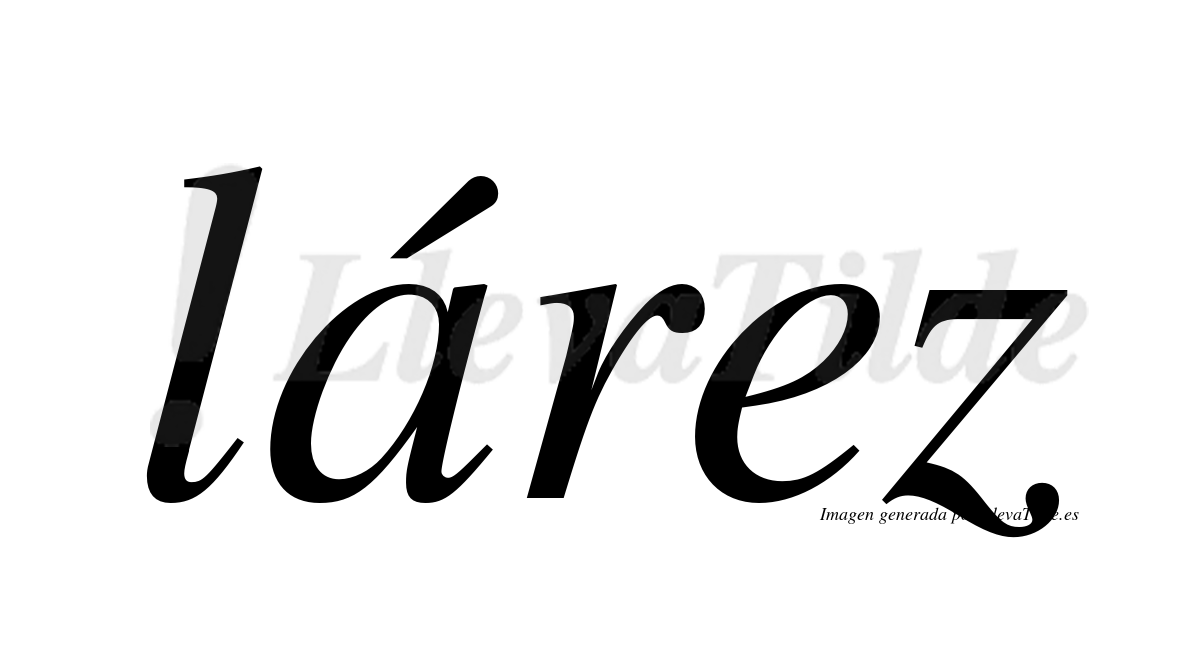 ¿Lleva tilde lárez? | LlevaTilde.es
