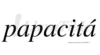 ¿Lleva tilde papacitá? | LlevaTilde.es