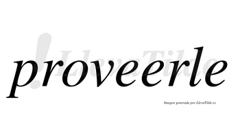 ¿Lleva tilde proveerle? | LlevaTilde.es