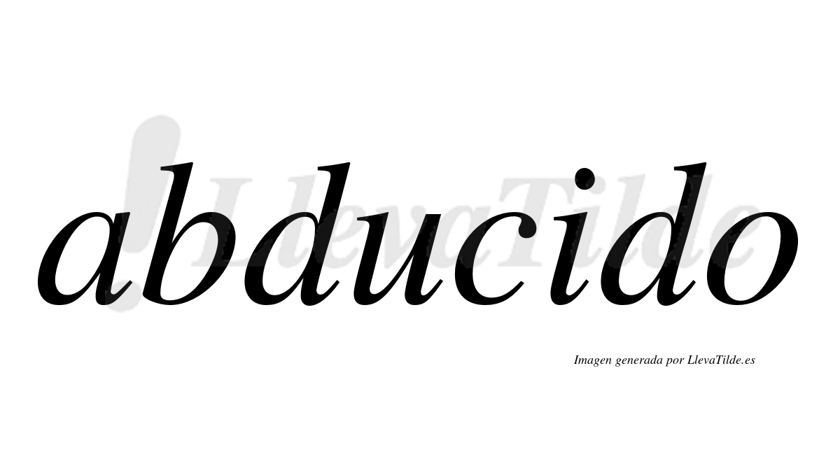 ¿Lleva tilde abducido? | LlevaTilde.es