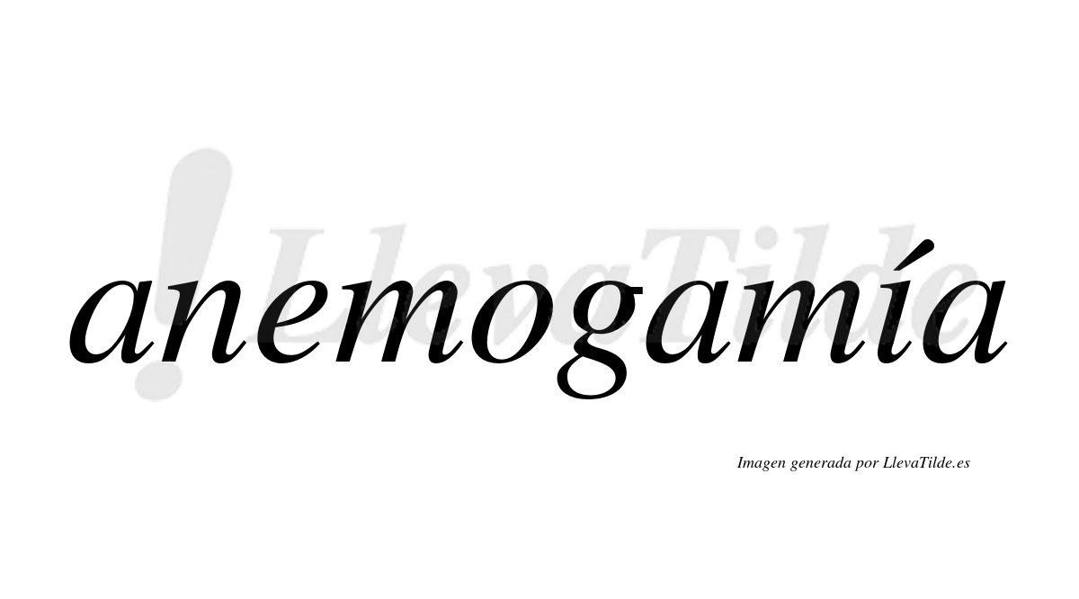 ¿Lleva tilde anemogamía? | LlevaTilde.es