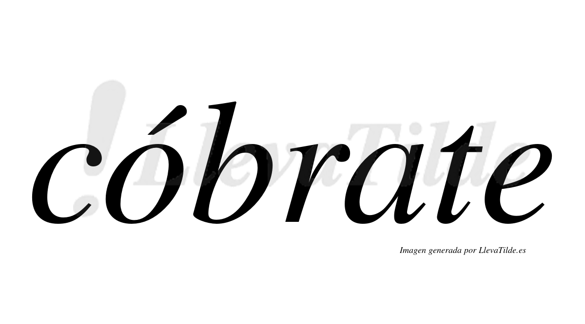 ¿Lleva tilde cóbrate? | LlevaTilde.es