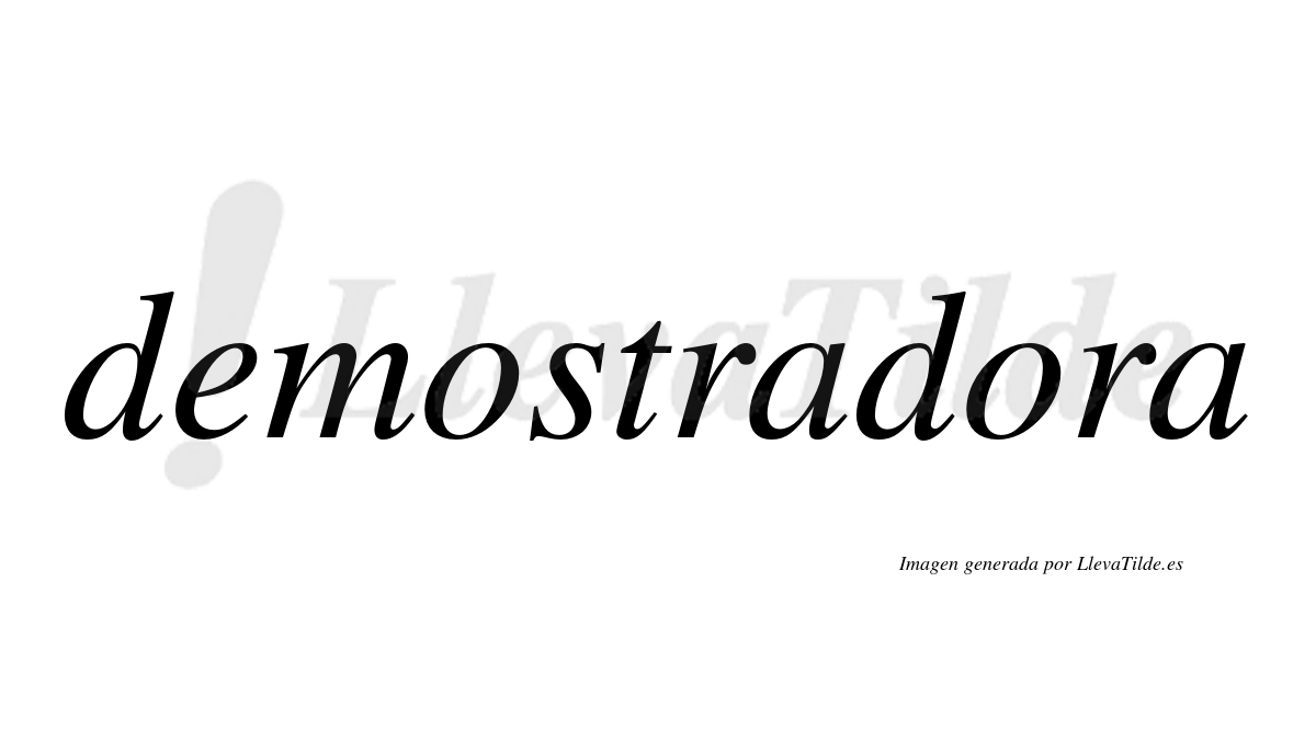 ¿Lleva tilde demostradora? | LlevaTilde.es