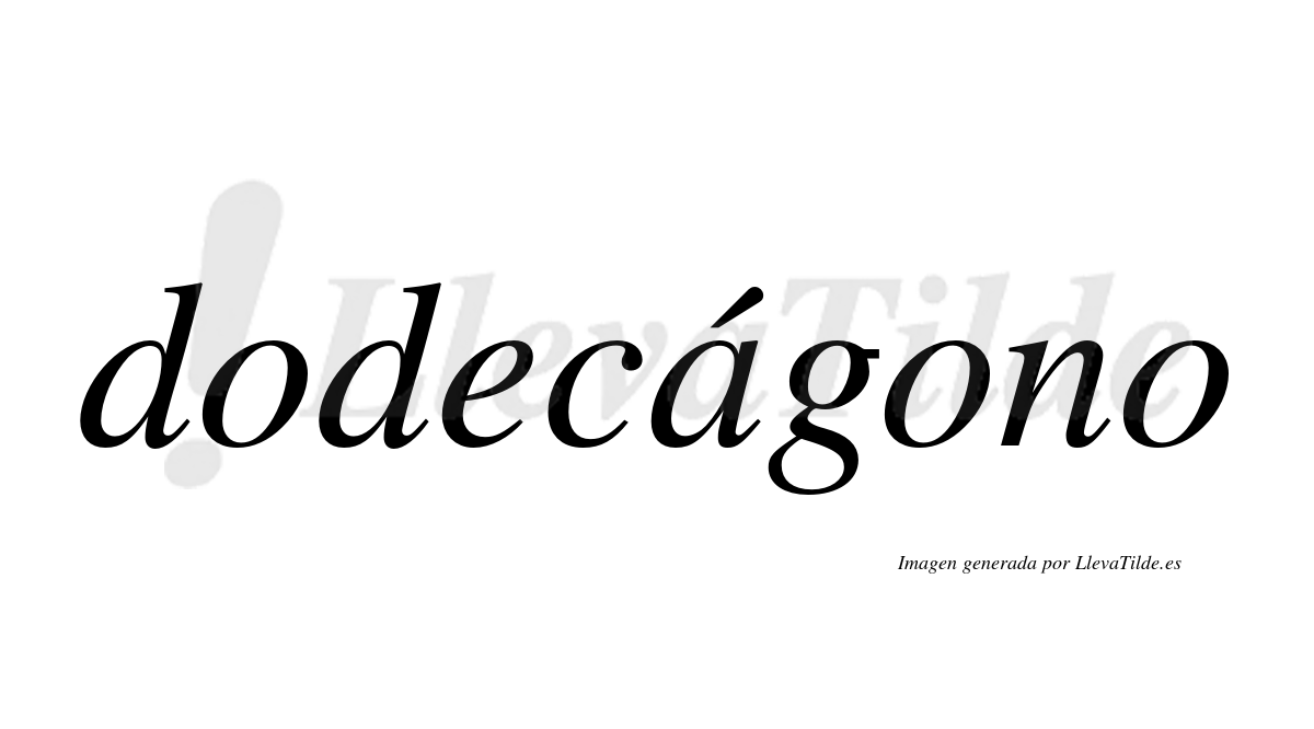 ¿Lleva tilde dodecágono? | LlevaTilde.es