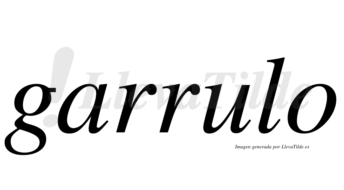 ¿Lleva tilde garrulo? | LlevaTilde.es