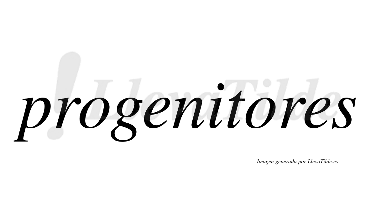 ¿Lleva tilde progenitores? | LlevaTilde.es