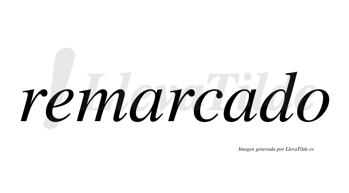 ¿Lleva tilde remarcado? | LlevaTilde.es