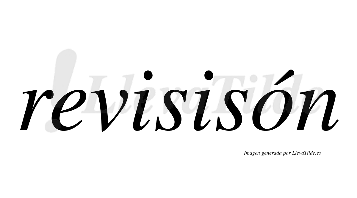 ¿Lleva tilde revisisón? | LlevaTilde.es