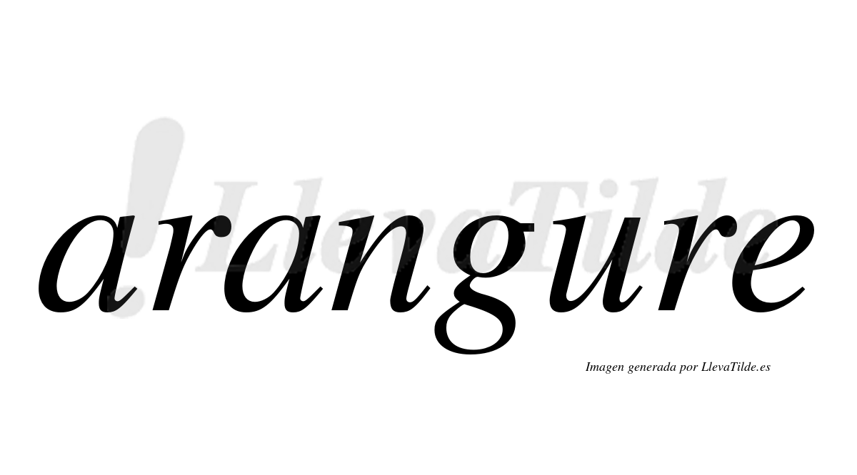 ¿Lleva tilde arangure? | LlevaTilde.es