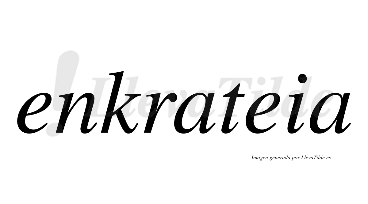¿Lleva tilde enkrateia? | LlevaTilde.es