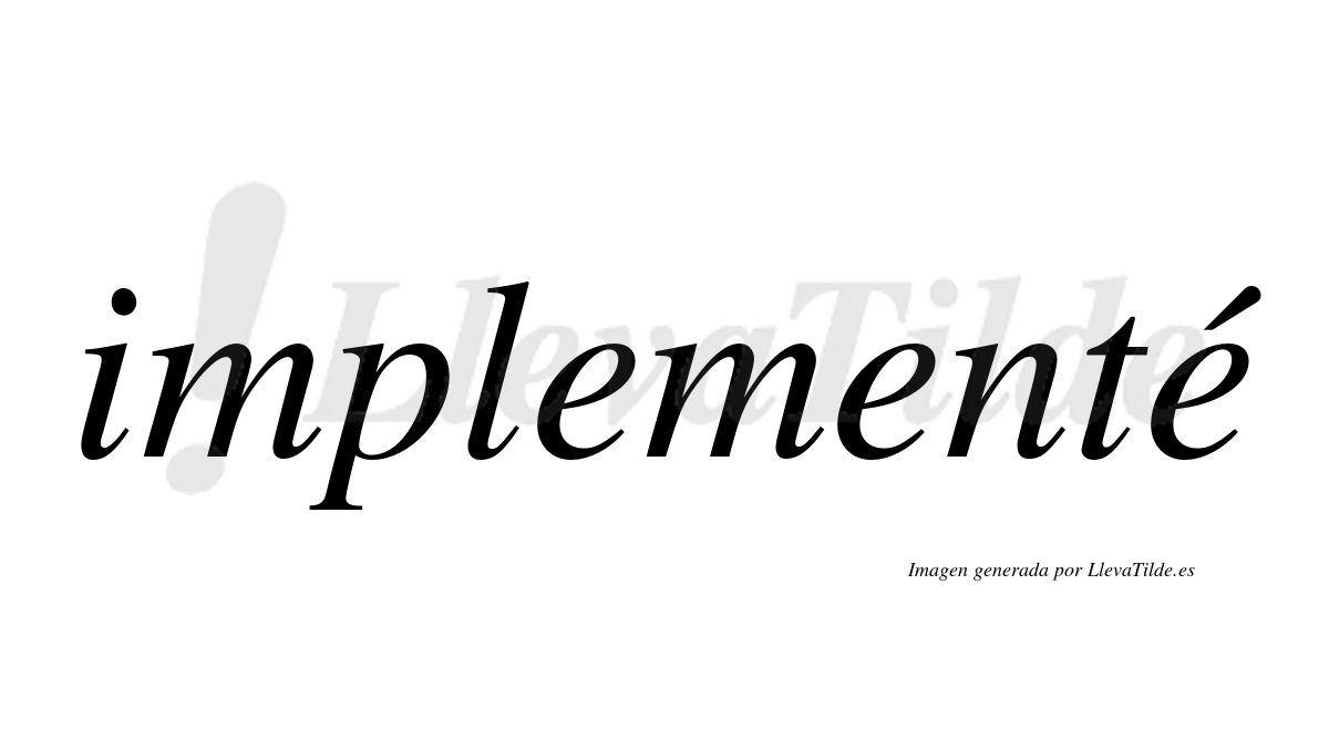 ¿Lleva tilde implementé? | LlevaTilde.es