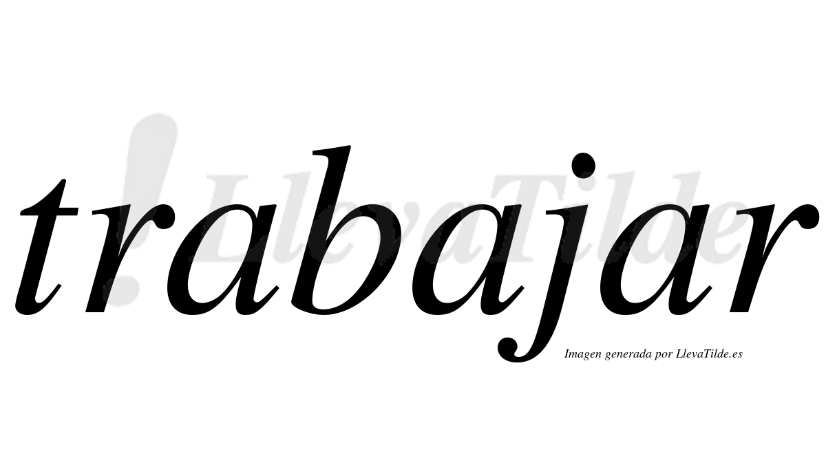 ¿Lleva tilde trabajar? | LlevaTilde.es