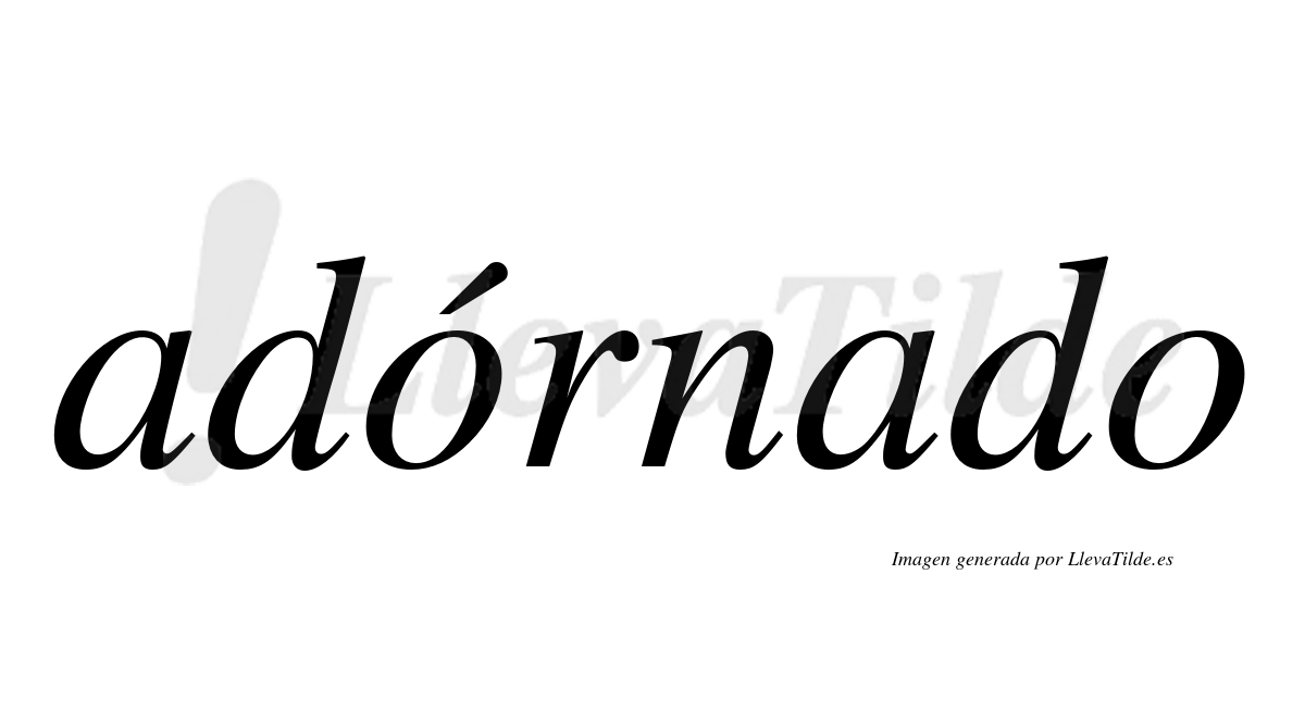 ¿Lleva tilde adórnado? | LlevaTilde.es