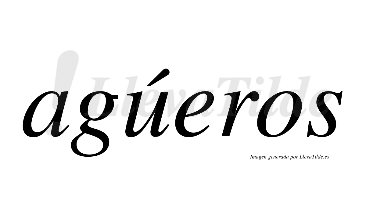 ¿Lleva tilde agúeros? | LlevaTilde.es