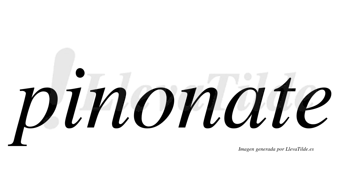 ¿Lleva tilde pinonate? | LlevaTilde.es