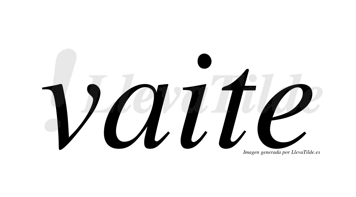 ¿Lleva tilde vaite? | LlevaTilde.es