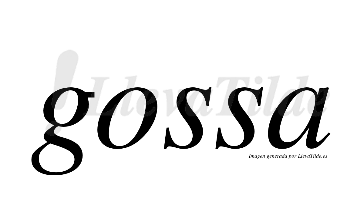 ¿Lleva tilde gossa? | LlevaTilde.es