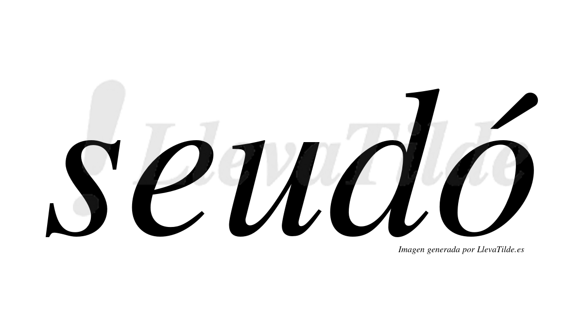¿Lleva tilde seudó? | LlevaTilde.es