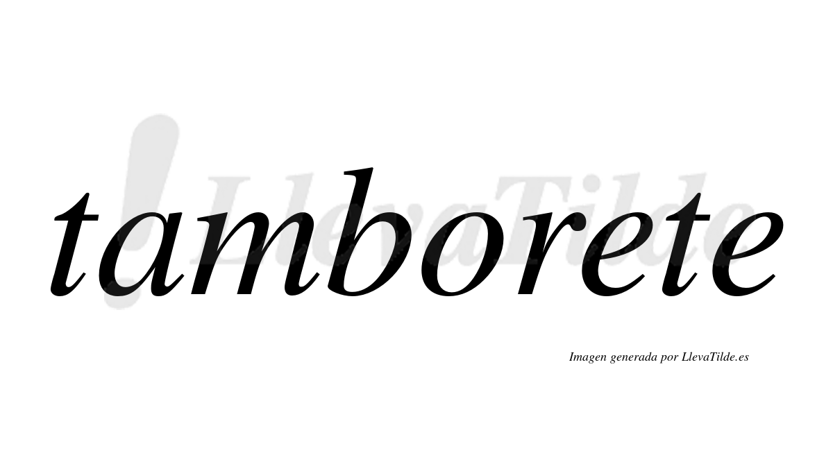 ¿Lleva tilde tamborete? | LlevaTilde.es