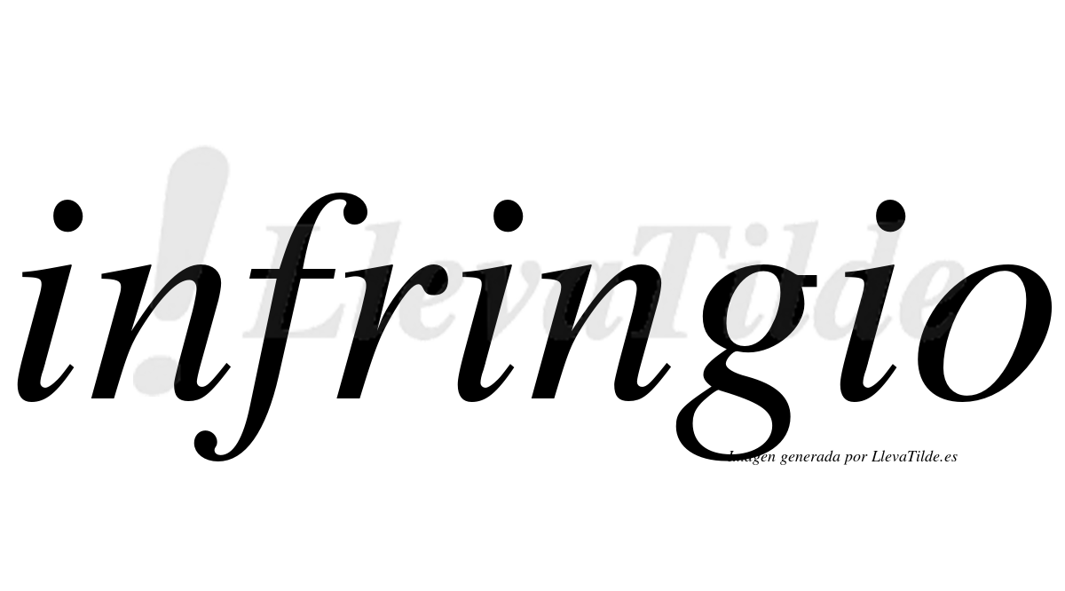 ¿Lleva tilde infringio? | LlevaTilde.es