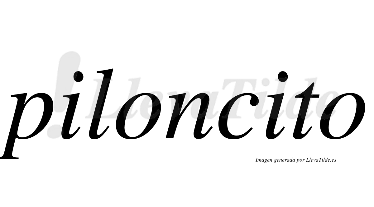¿Lleva tilde piloncito? | LlevaTilde.es