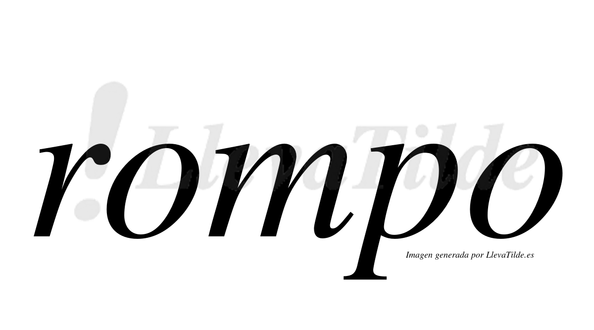 ¿Lleva tilde rompo? | LlevaTilde.es