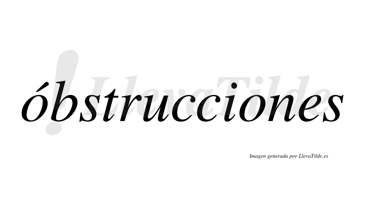 ¿Lleva tilde óbstrucciones? | LlevaTilde.es