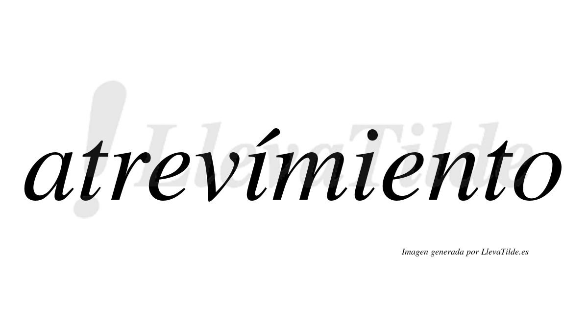 ¿Lleva tilde atrevímiento? | LlevaTilde.es