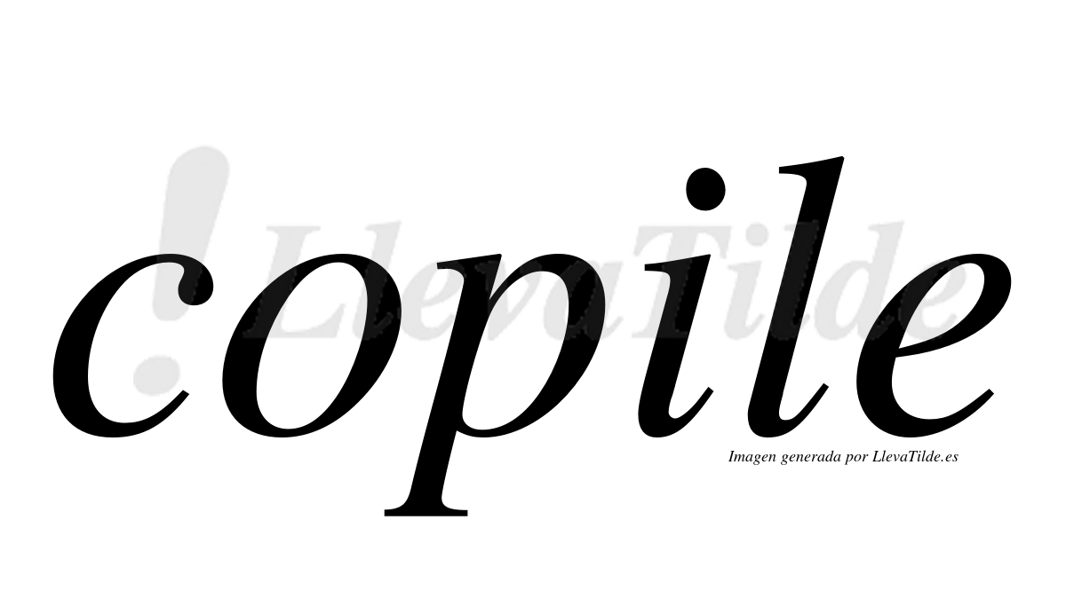 ¿Lleva tilde copile? | LlevaTilde.es