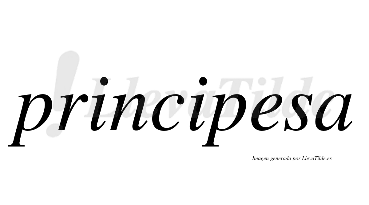 ¿Lleva tilde principesa? | LlevaTilde.es