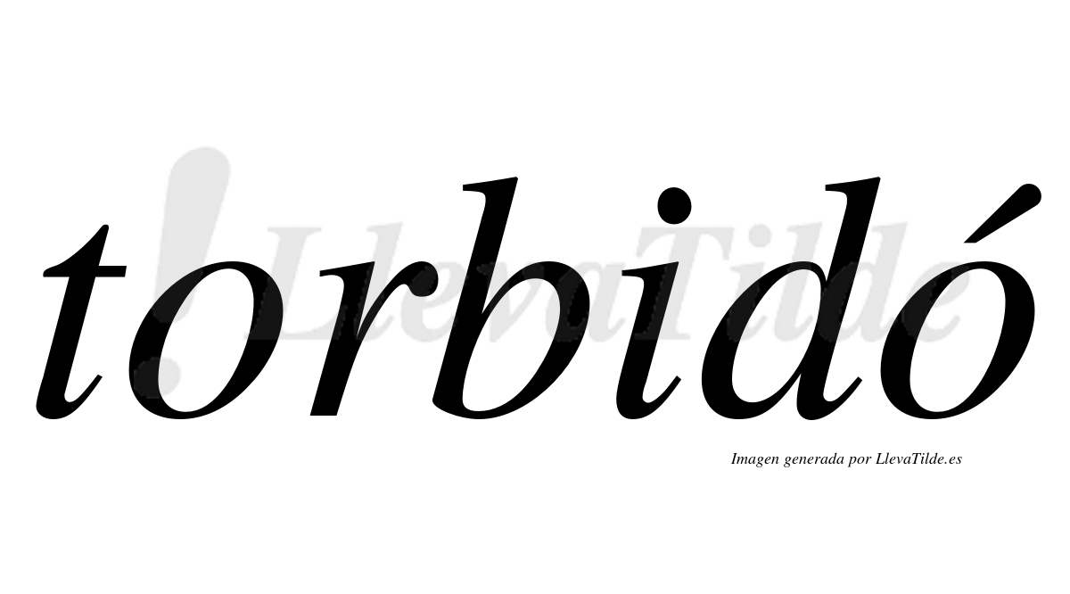 ¿Lleva tilde torbidó? | LlevaTilde.es