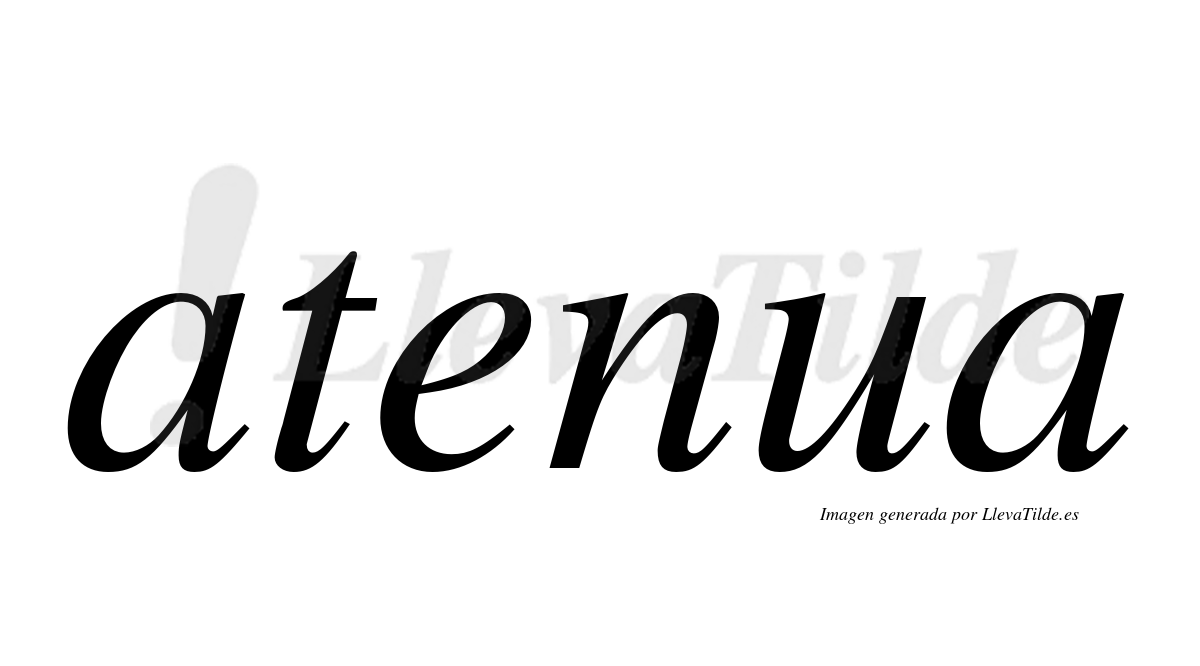 ¿Lleva tilde atenua? | LlevaTilde.es