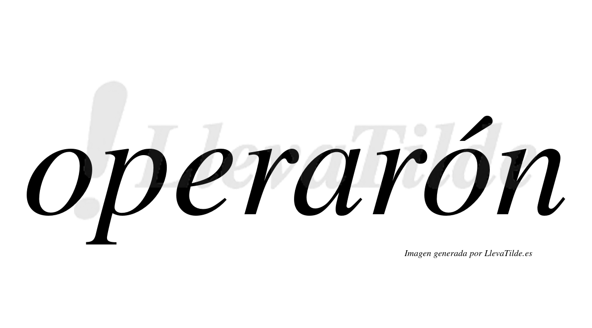 ¿Lleva tilde operarón? | LlevaTilde.es